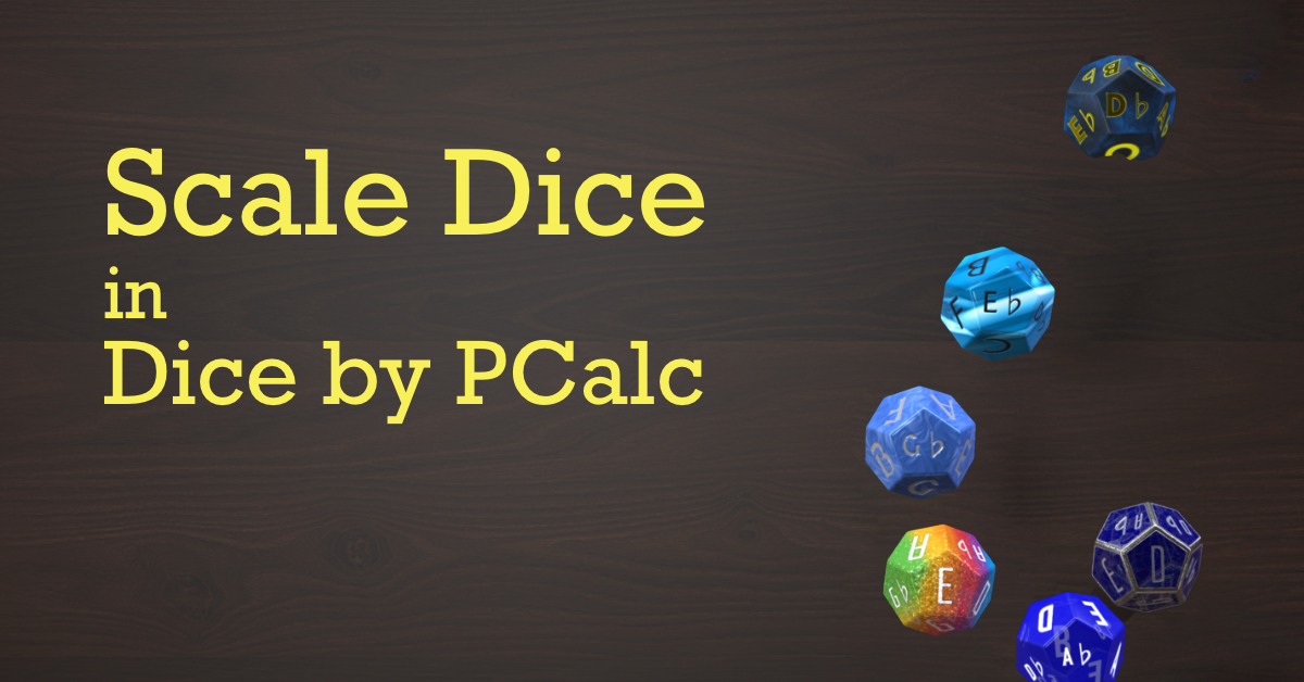 Scale Dice by Way of Dice by PCalc – Ehler